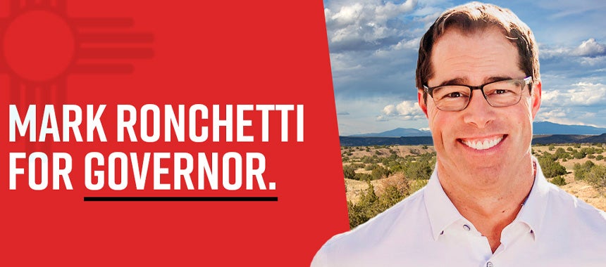Mark Ronchetti Tells Us Why He Will Be the Next New Mexico Governor